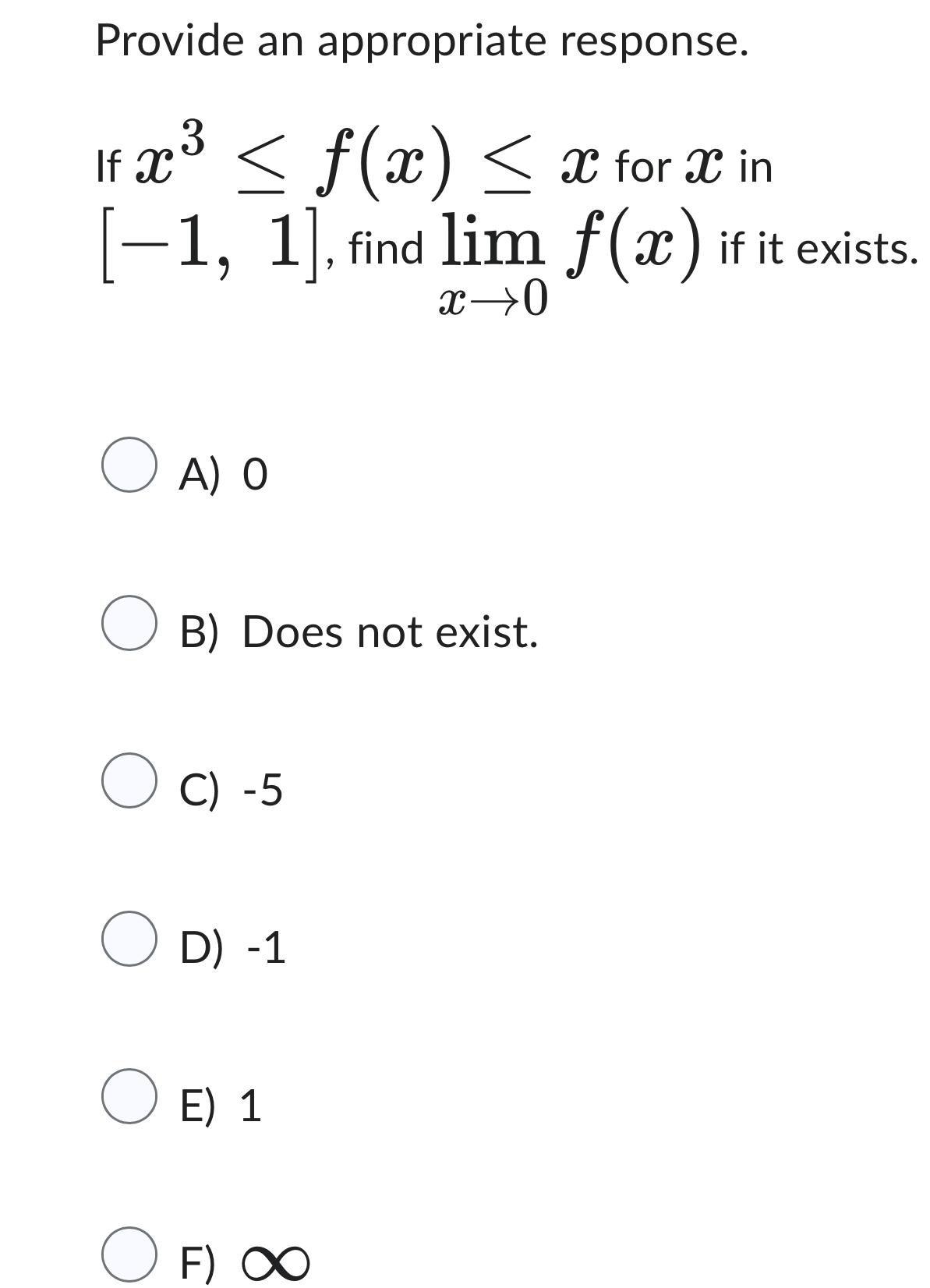 Solved Provide an appropriate response.If x3≤f(x)≤x ﻿for x | Chegg.com