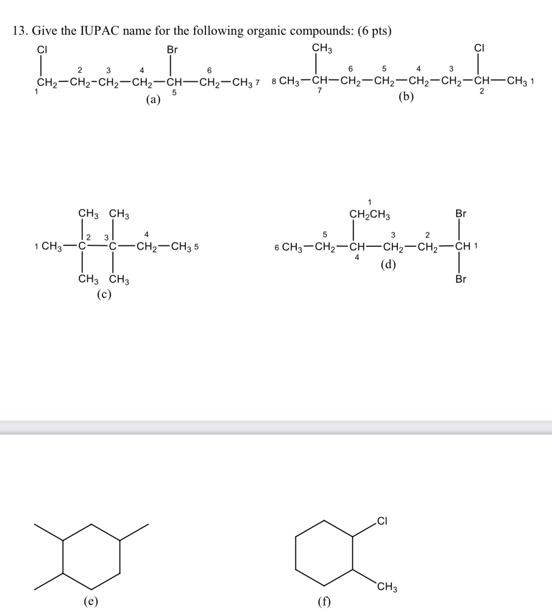 Solved Give the IUPAC name for the following organic | Chegg.com