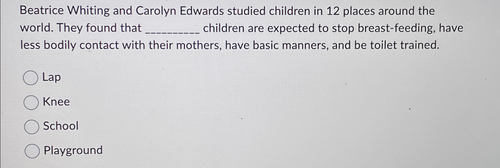 Solved Beatrice Whiting and Carolyn Edwards studied children | Chegg.com