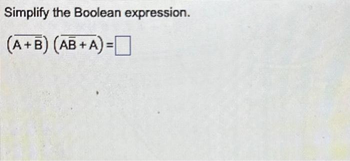 Solved Simplify the Boolean expression. \\[ | Chegg.com