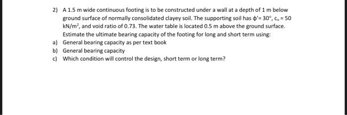 Solved 2) A 1.5 m wide continuous footing is to be | Chegg.com