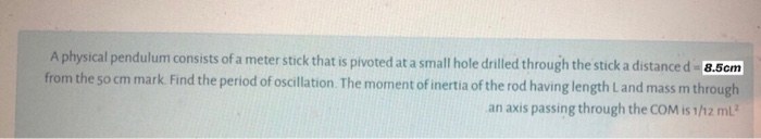 Solved A physical pendulum consists of a meter stick that is | Chegg.com