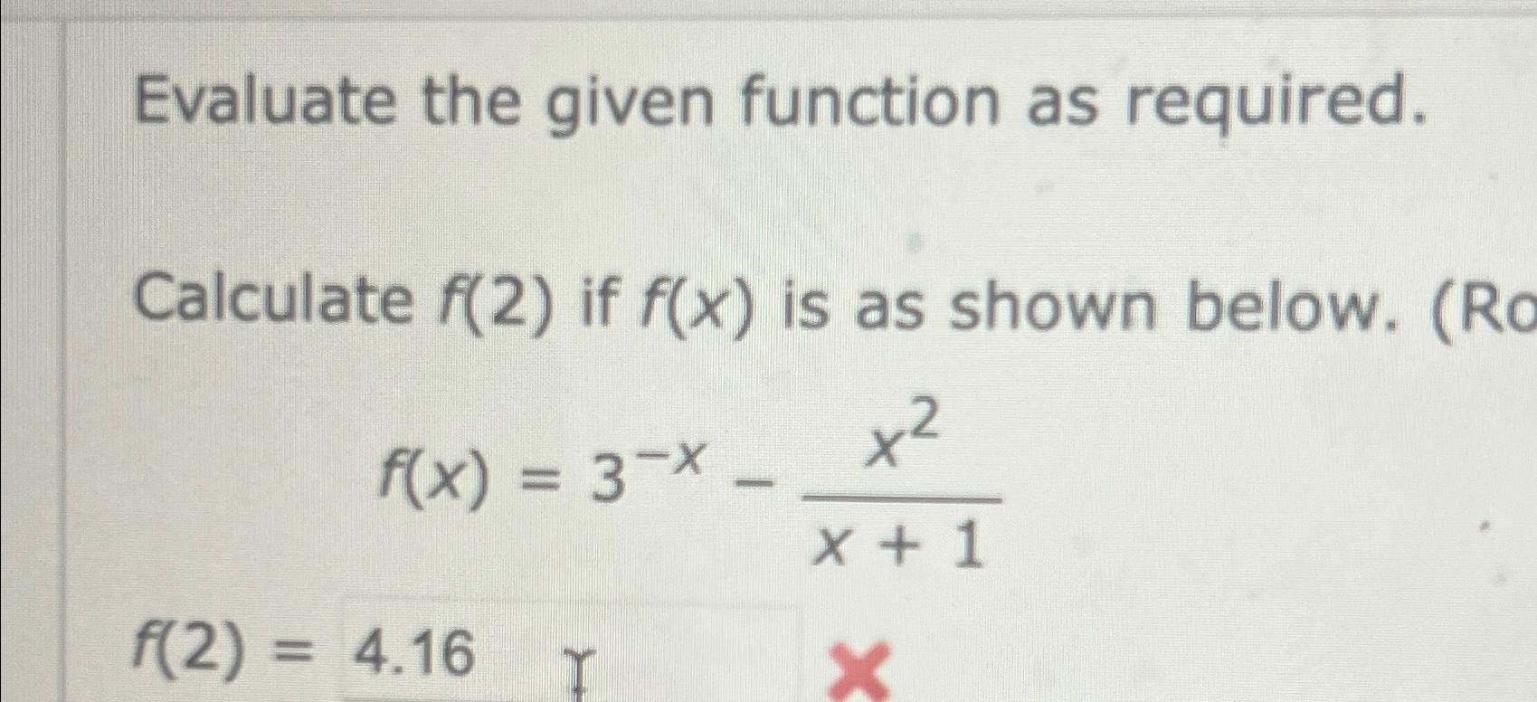 Solved Evaluate the given function as required.Calculate | Chegg.com