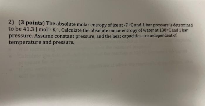 Solved 2) (3 points) The absolute molar entropy of ice at | Chegg.com