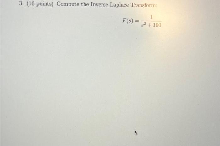 Solved 3. (16 points) Compute the Inverse Laplace Transform: | Chegg.com