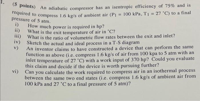 ( 5 points) An adiabatic compressor has an isentropic | Chegg.com