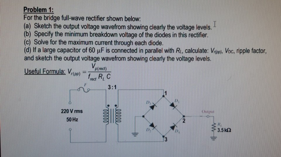 Solved Problem 1: For the bridge full-wave rectifier shown | Chegg.com