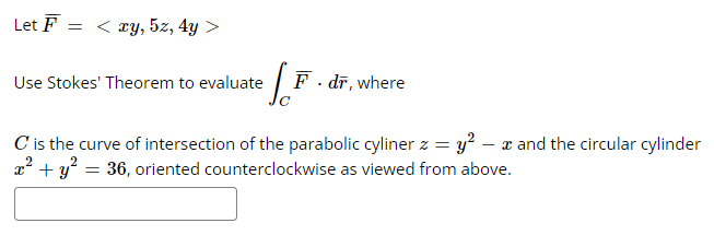 Solved Let ?bar (F)=(:xy,5z,4y:)Use Stokes' Theorem to | Chegg.com