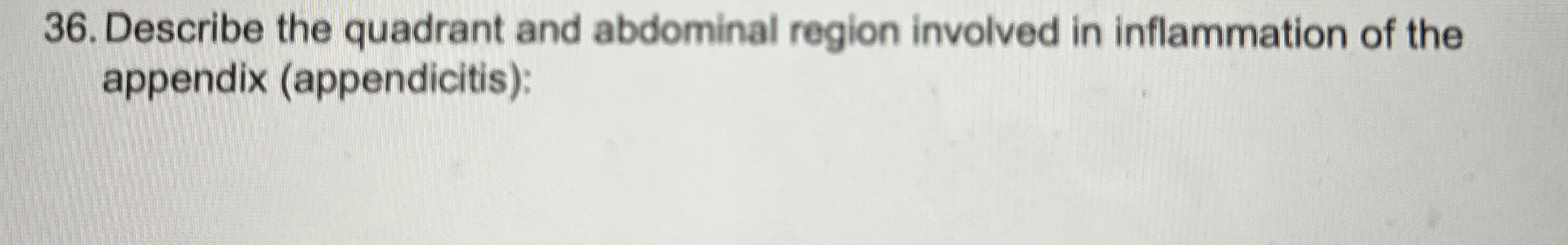 Describe the quadrant and abdominal region involved | Chegg.com