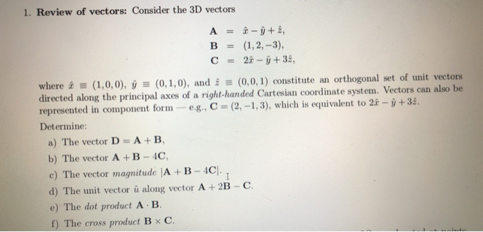Solved 1. Review of vectors: Consider the 3D vectors A = - | Chegg.com