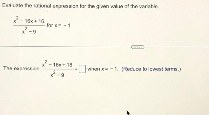 Solved Evaluate the rational expression for the given value | Chegg.com
