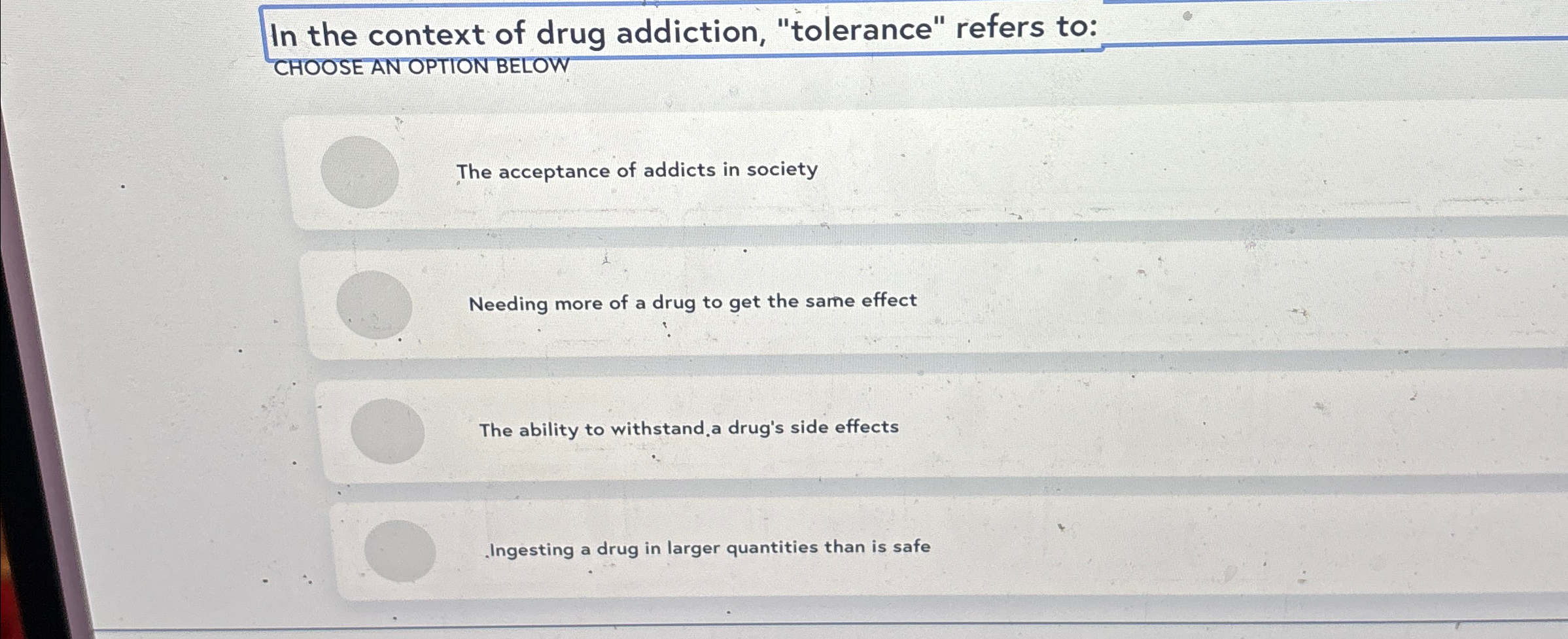 Solved In the context of drug addiction, "tolerance" refers | Chegg.com