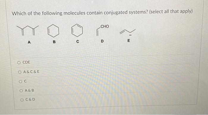 Solved Which of the following molecules contain conjugated | Chegg.com