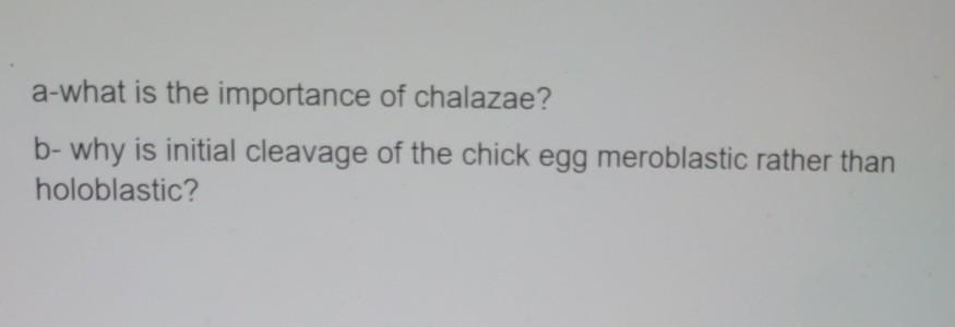 Solved a-what is the importance of chalazae? b- why is | Chegg.com