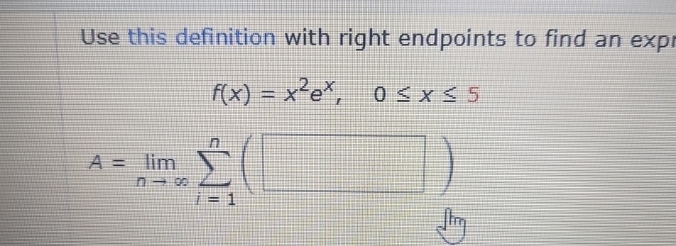 Solved Use this definition with right endpoints to find an | Chegg.com