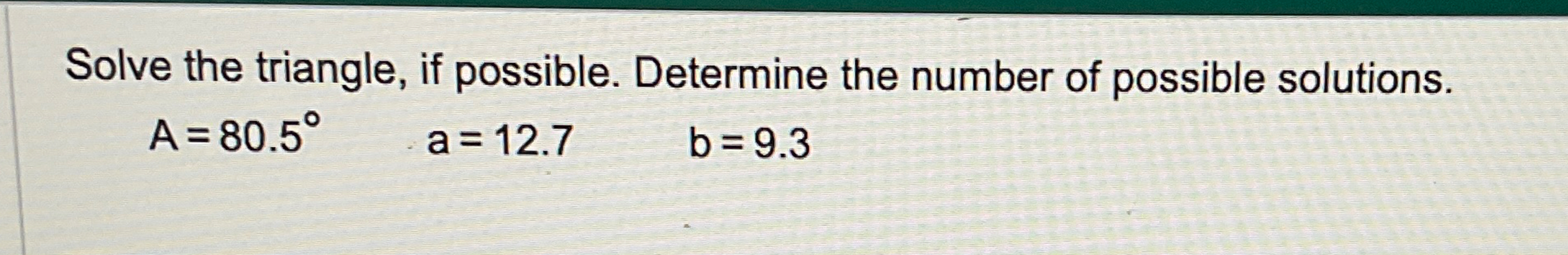 Solved Solve the triangle, if possible. Determine the number | Chegg.com