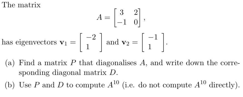 Solved The matrixA=[32-10]has eigenvectors v1=[-21] ﻿and | Chegg.com