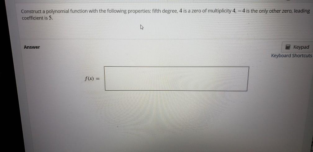 Solved Construct a polynomial function with the following | Chegg.com