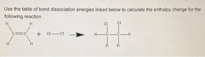 Solved Use the table of bond dissociation energies linked | Chegg.com