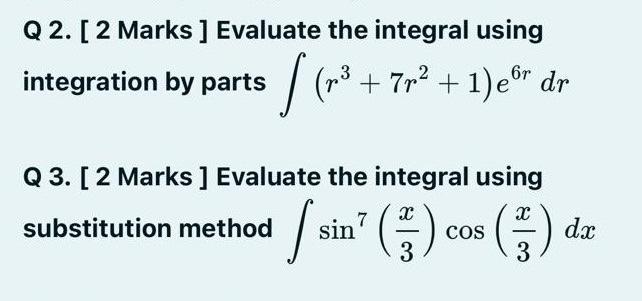 Solved Q 2. [ 2 Marks ] Evaluate the integral using | Chegg.com