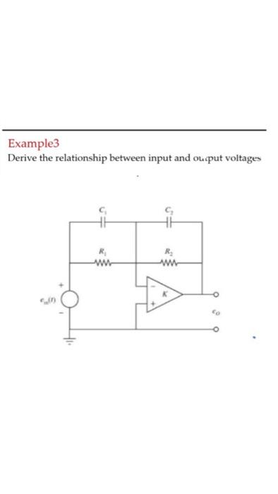 Solved Example3 Derive the relationship between input and | Chegg.com