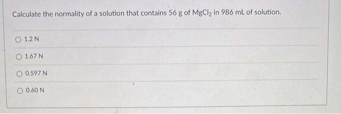 Solved Calculate the normality of a solution that contains | Chegg.com