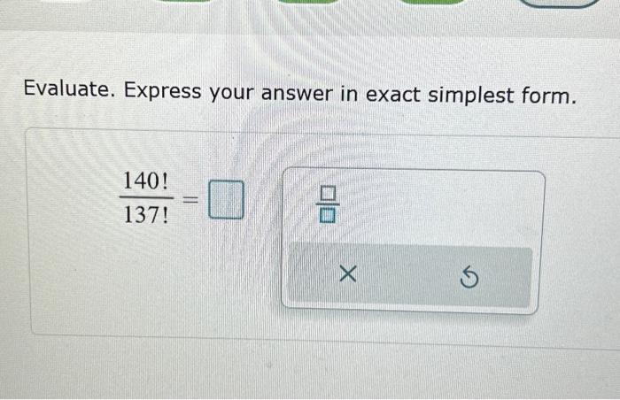 Solved Evaluate. Express your answer in exact simplest form. | Chegg.com