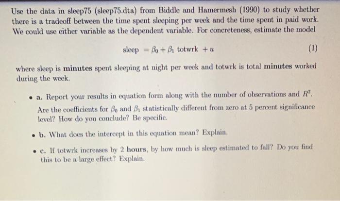 Use the data in sleep75 (sleep75.dta) from Biddle and | Chegg.com