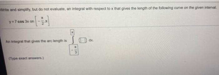 Solved Write and simplify, but do not evaluate, an integral | Chegg.com