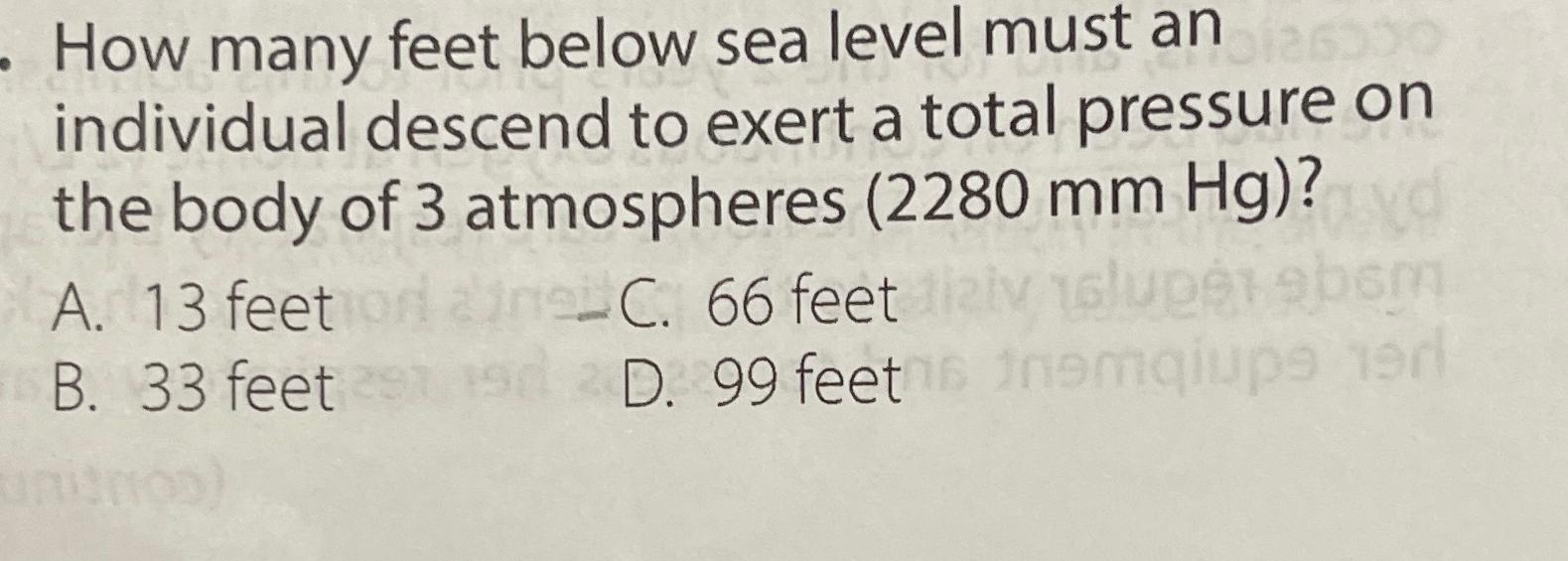 Solved How many feet below sea level must an individual | Chegg.com