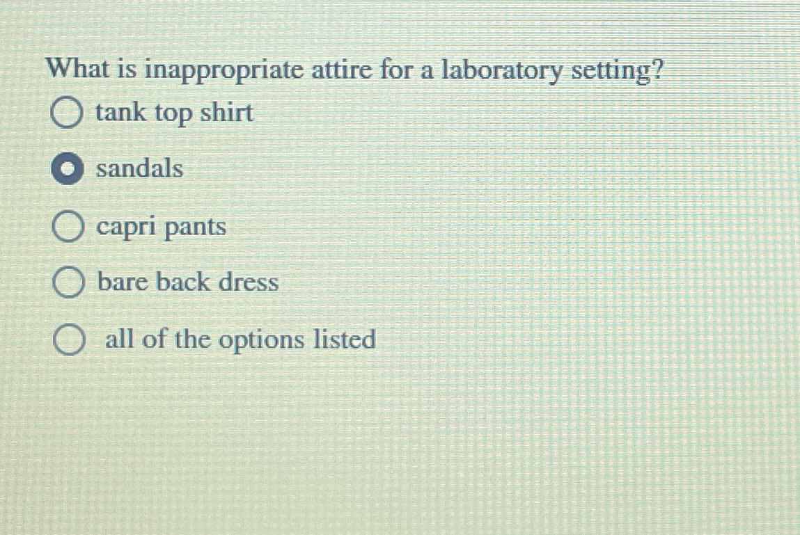 Solved What is inappropriate attire for a laboratory | Chegg.com