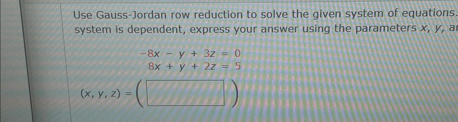 Use Gauss-Jordan row reduction to solve the given | Chegg.com