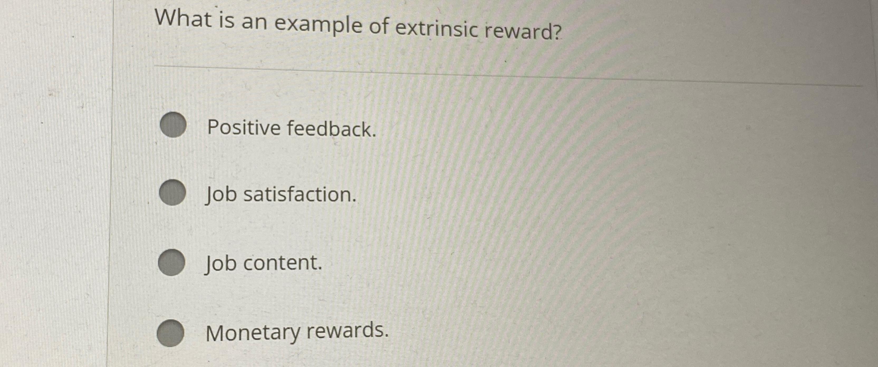 Solved What is an example of extrinsic reward?Positive | Chegg.com