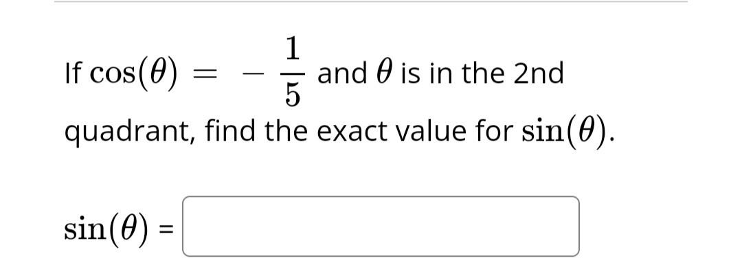 Solved If cos(θ)=−51 and θ is in the 2 nd quadrant, find the | Chegg.com