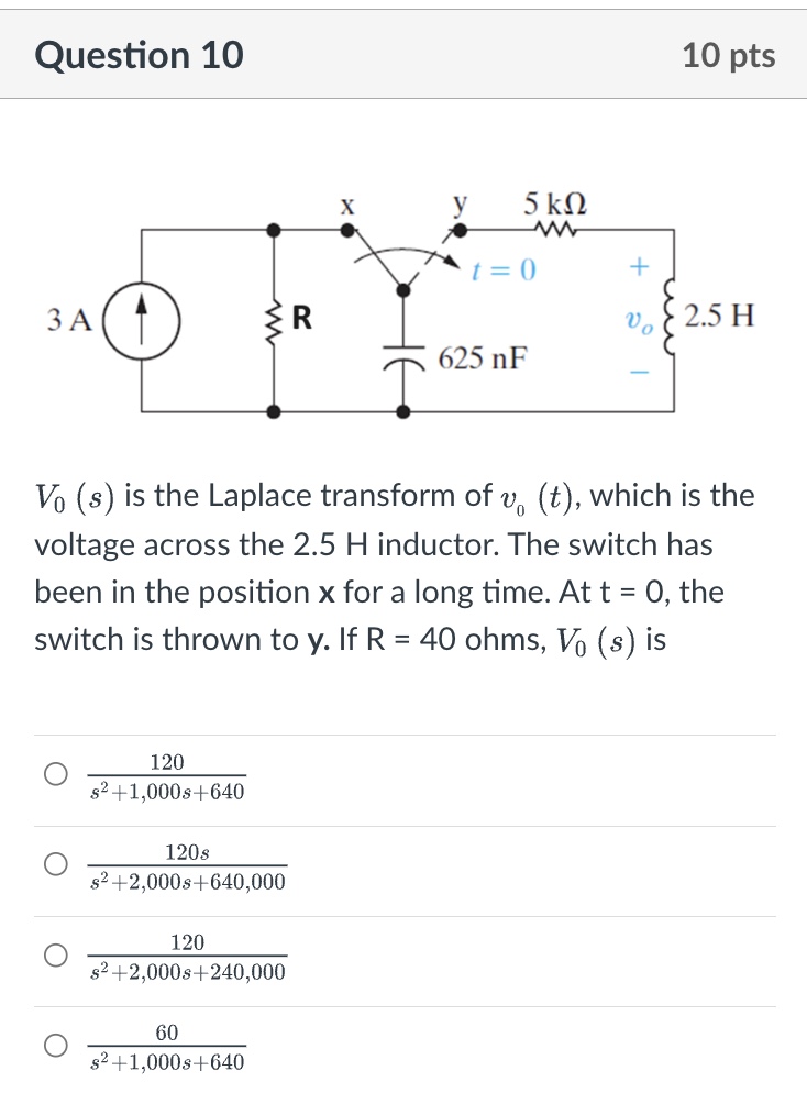 Solved Question 10V0(s) ﻿is the Laplace transform of v0(t), | Chegg.com