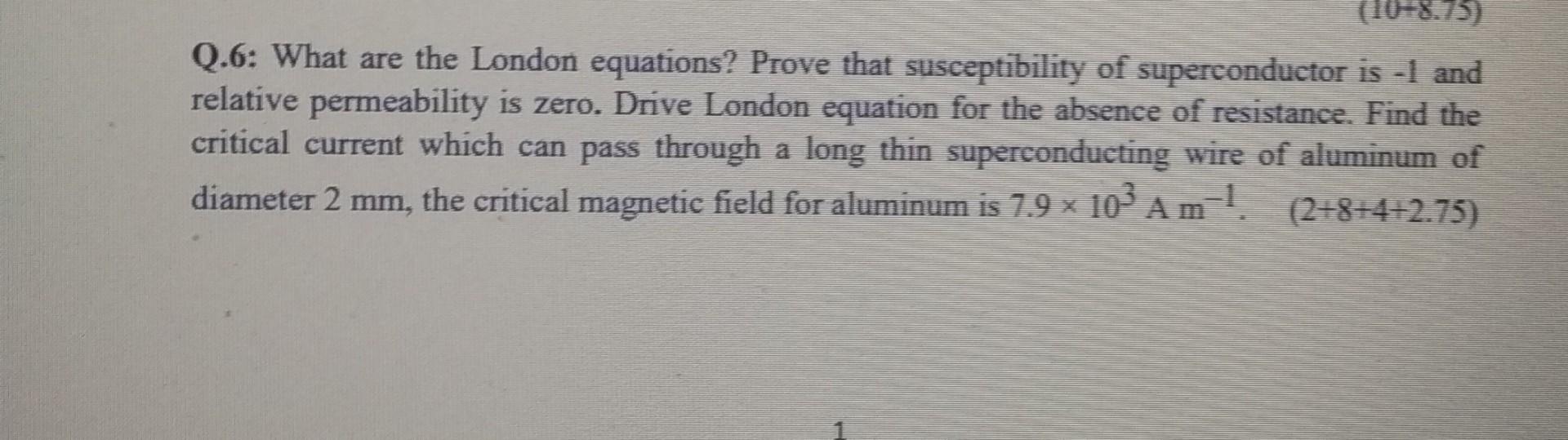 Solved (10+8,75) Q.6: What are the London equations? Prove | Chegg.com