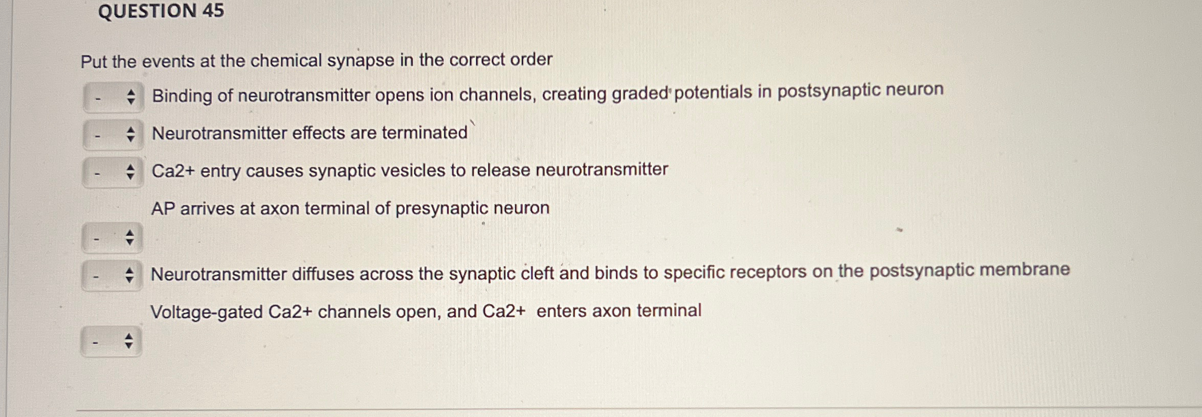 Solved QUESTION 45Put the events at the chemical synapse in | Chegg.com