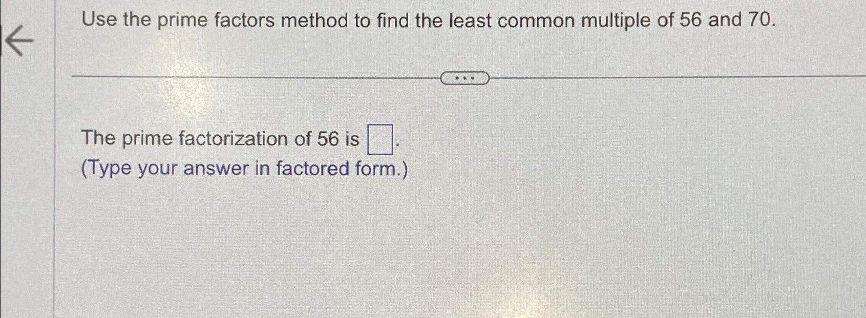 Solved Use the prime factors method to find the least common | Chegg.com