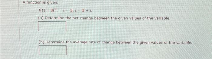 Solved A function is given. f(t)=3t2;t=5,t=5+h (a) Determine | Chegg.com