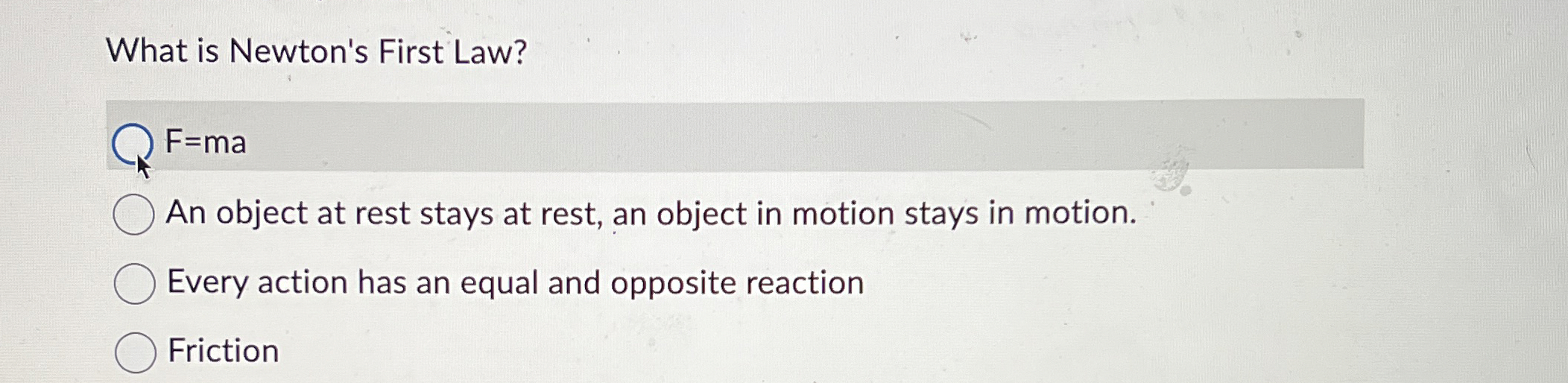 Solved What is Newton's First Law?F=maAn object at rest | Chegg.com