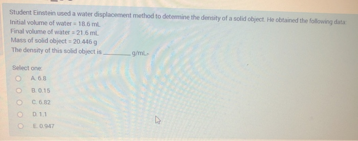 Solved Student Einstein used a water displacement method to | Chegg.com
