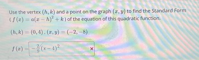 Solved Use the vertex (h,k) and a point on the graph (x,y) | Chegg.com