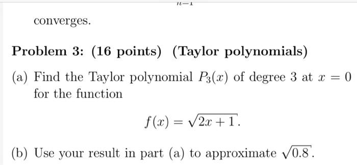 Solved Problem 3: (16 points) (Taylor polynomials) (a) Find | Chegg.com