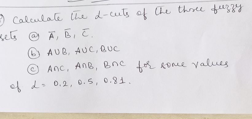 Solved Calculate the α-cuts of the three fuzzy sets | Chegg.com