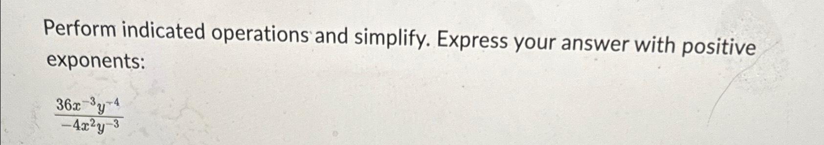 Solved Perform indicated operations and simplify. Express | Chegg.com
