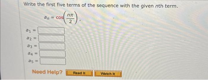 Solved Write the first five terms of the sequence with the | Chegg.com