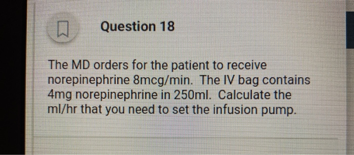 Solved D Question 18 The MD orders for the patient to | Chegg.com