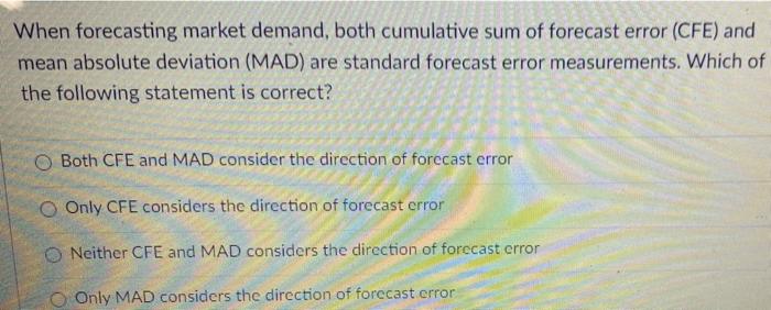 Solved When forecasting market demand, both cumulative sum | Chegg.com