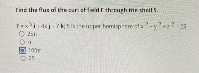 Solved Find the flux of the curl of field F through the | Chegg.com