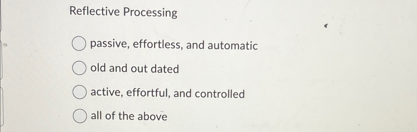 Solved Reflective Processingpassive, effortless, and | Chegg.com